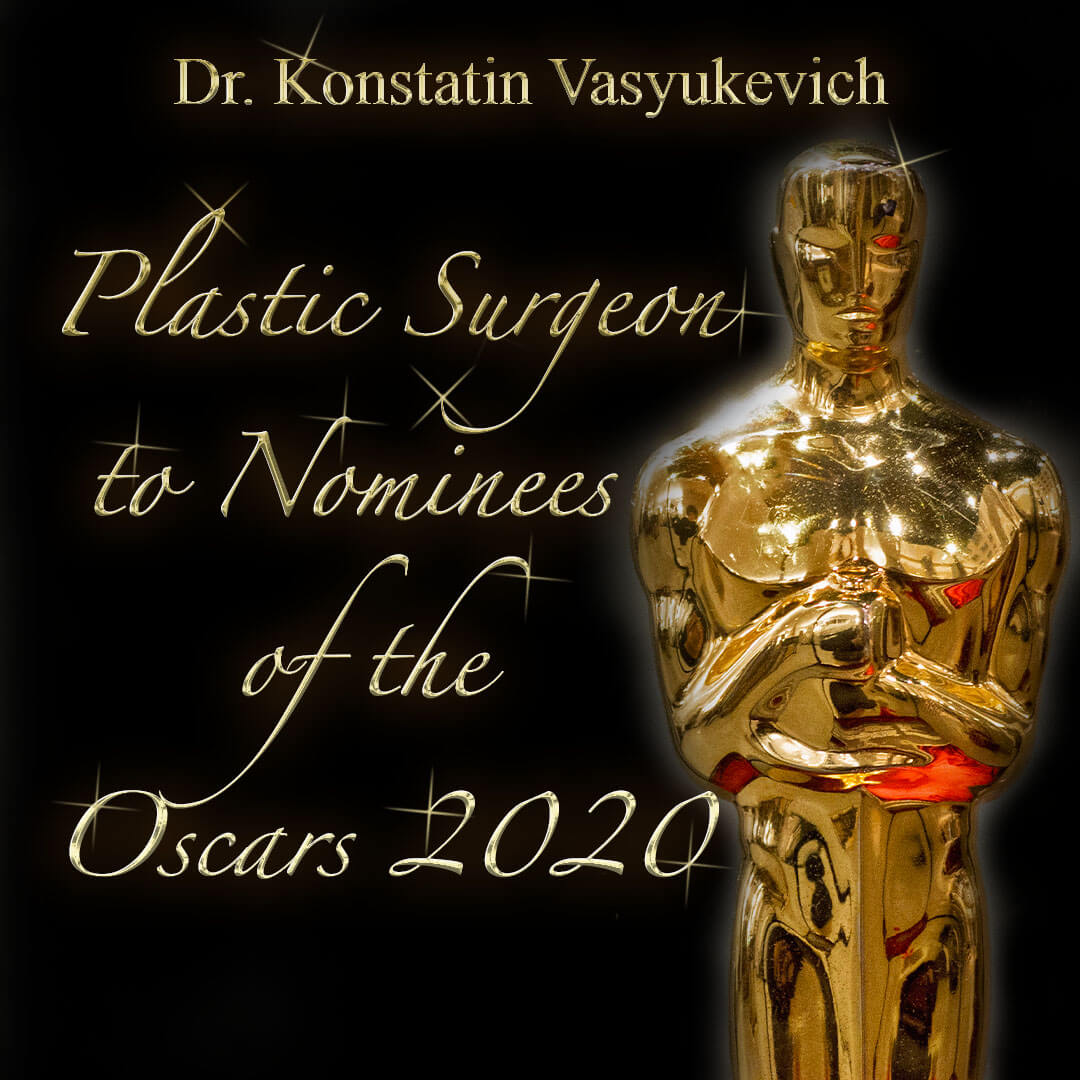 Dr. Konstantin Is a Plastic Surgeon to Nominees of the Oscars 2020 ...